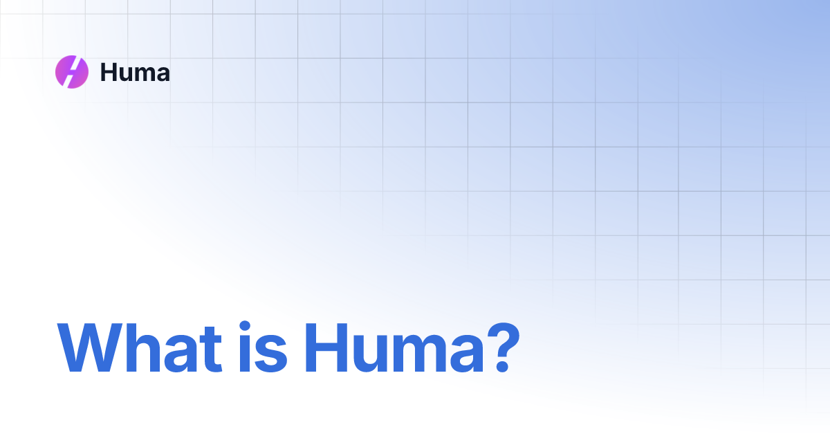What is Huma? | Huma