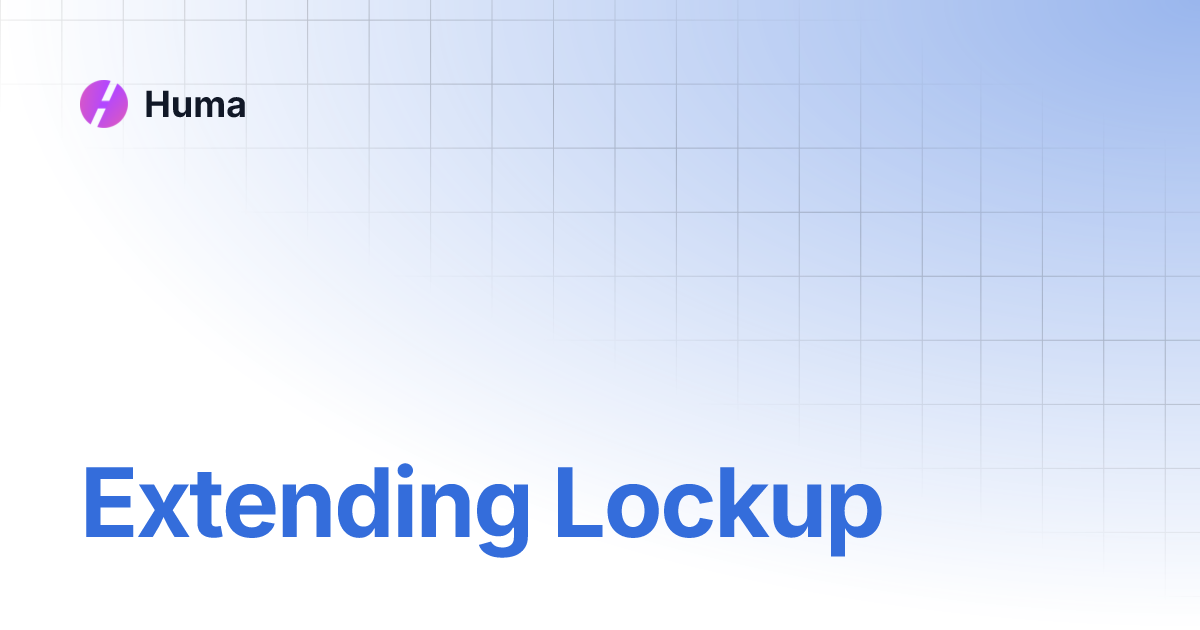 Extending Lockup | Huma