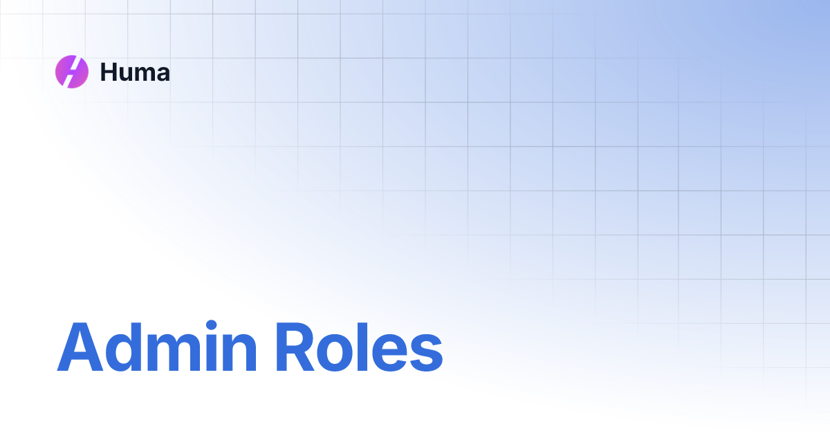 Admin Roles | Huma