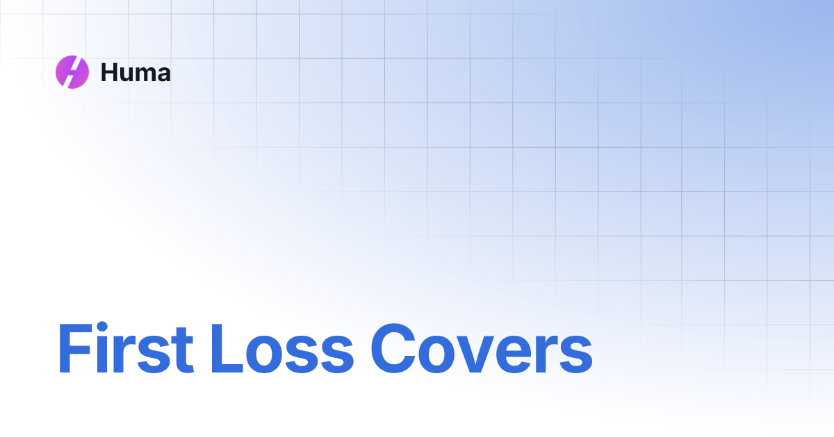 First Loss Covers | Huma